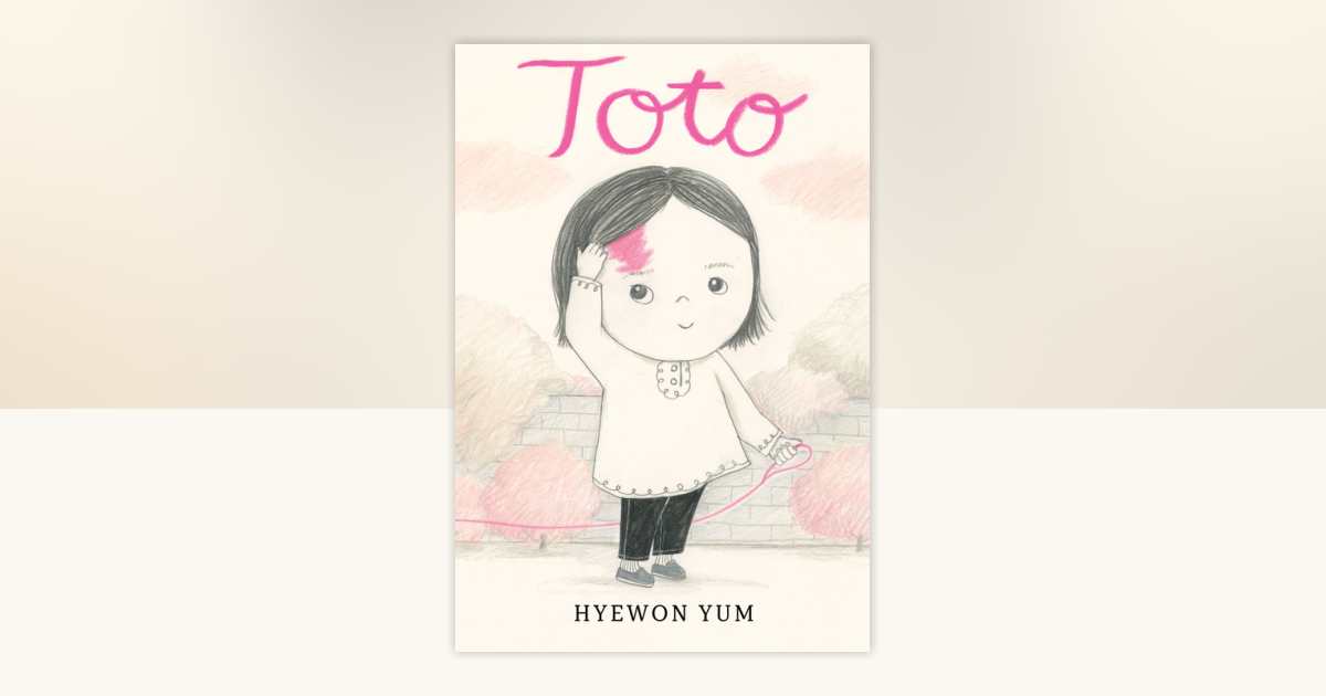 Toto by Hyewon Yum: 9780823453894 | PenguinRandomHouse.com: Books
