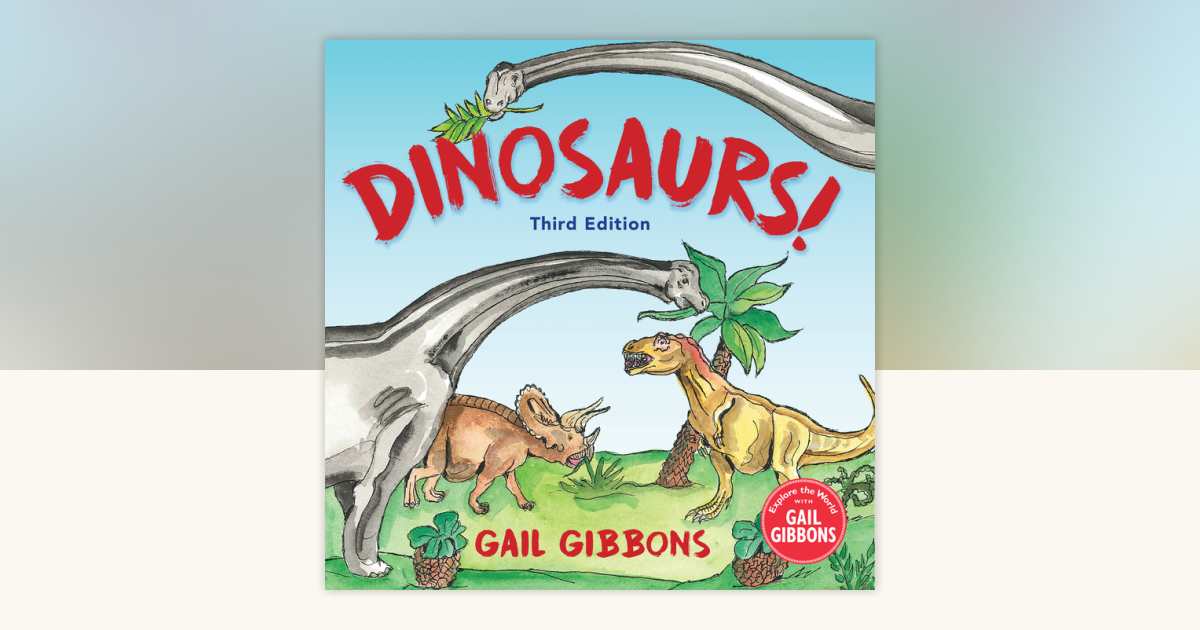 Dinosaurs! (Third Edition) by Gail Gibbons: 9780823458639 ...
