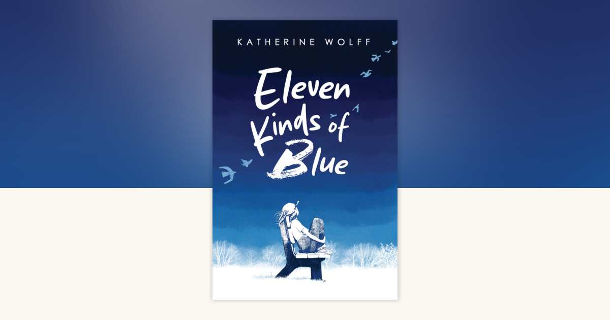 Eleven Kinds of Blue by Katherine Wolff: 9780823459704 ...