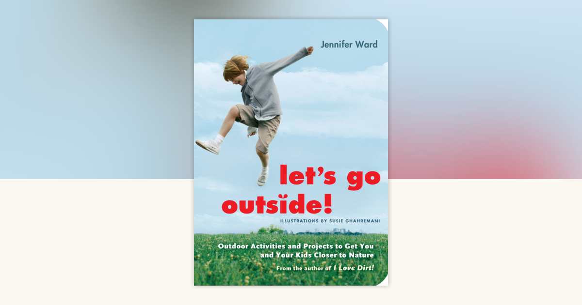 Let's Go Outside! by Jennifer Ward: 9780834822504 | PenguinRandomHouse ...