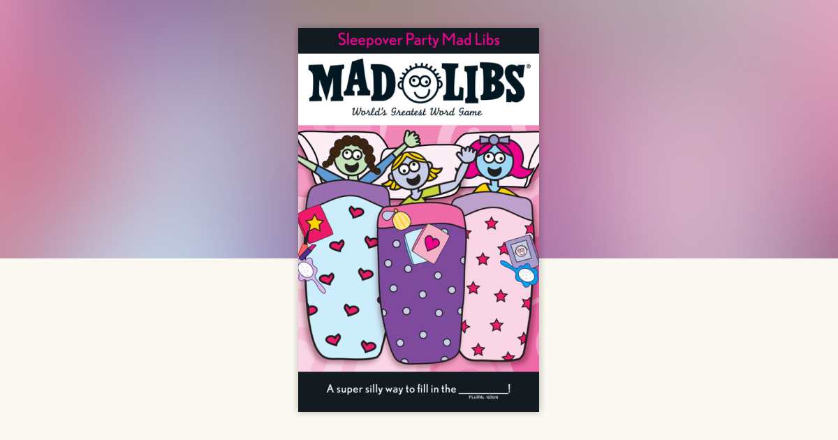 Sleepover Party Mad Libs by Roger Price, Leonard Stern, Mad Libs ...
