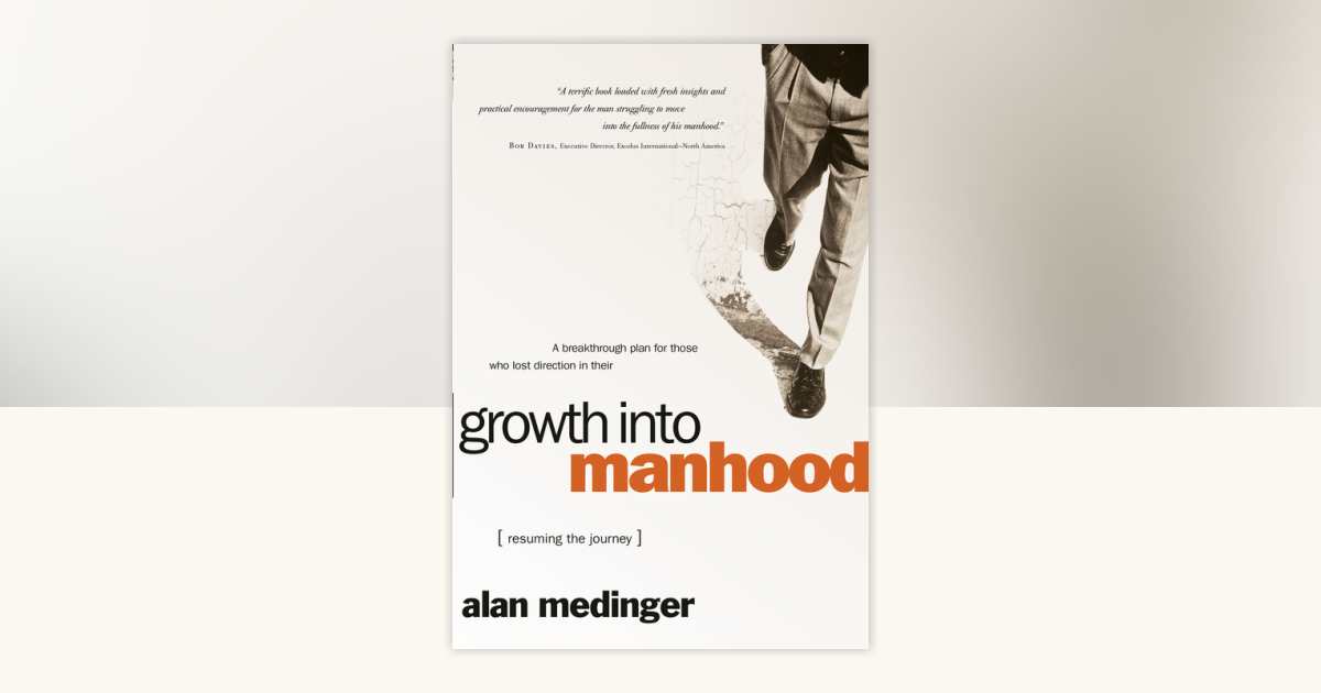 Growth into Manhood by Alan Medinger: 9780877883067 ...