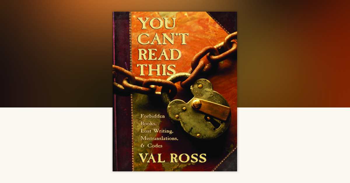 You Can't Read This by Val Ross: 9780887767326 | PenguinRandomHouse.com ...