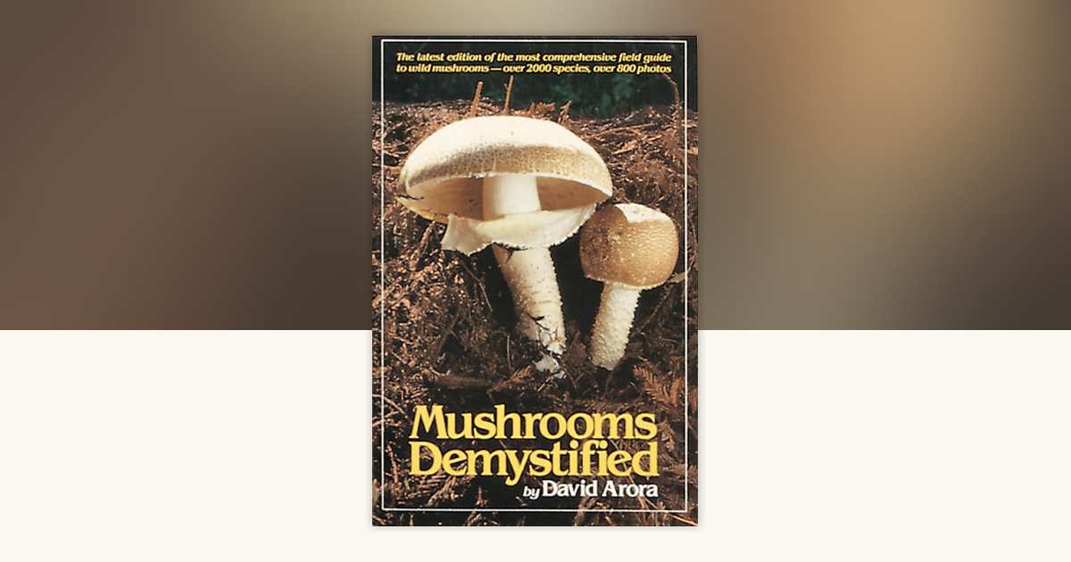 Mushrooms Demystified by David Arora: 9780898151695 ...