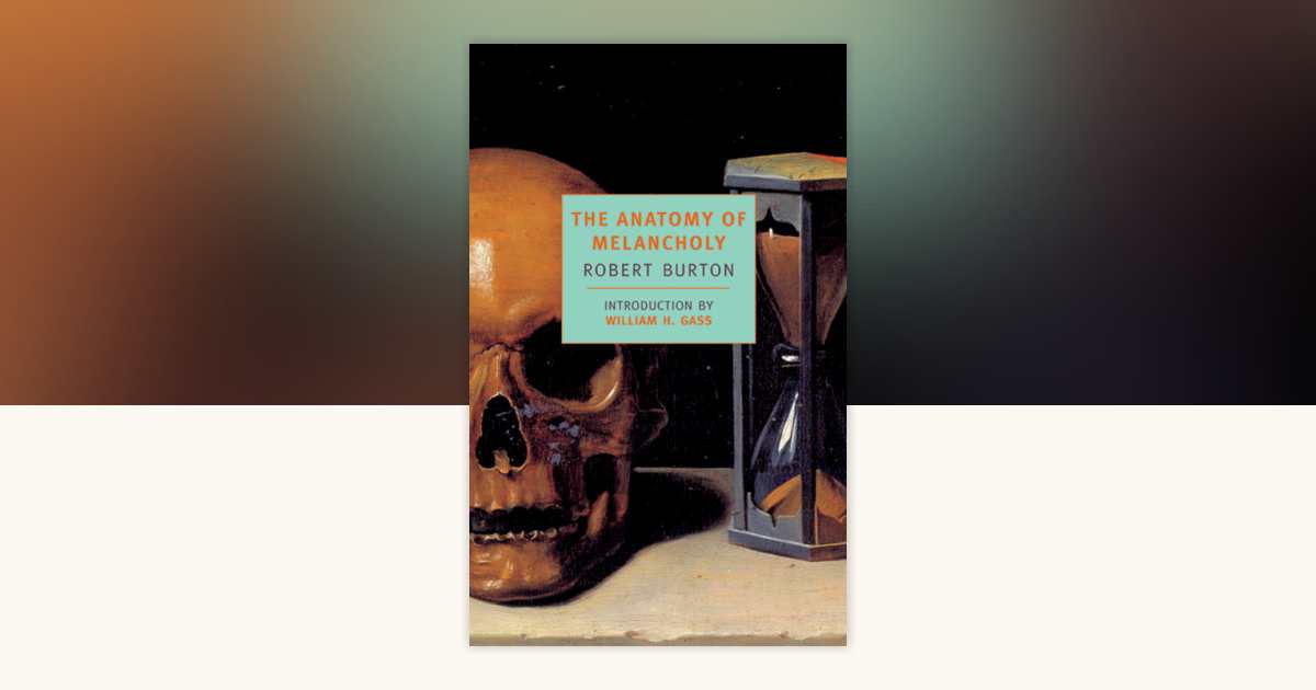 The Anatomy of Melancholy by Robert Burton: 9780940322660 ...