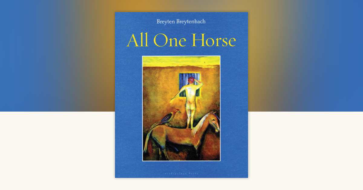 All One Horse by Breyten Breytenbach: 9780979333071 ...