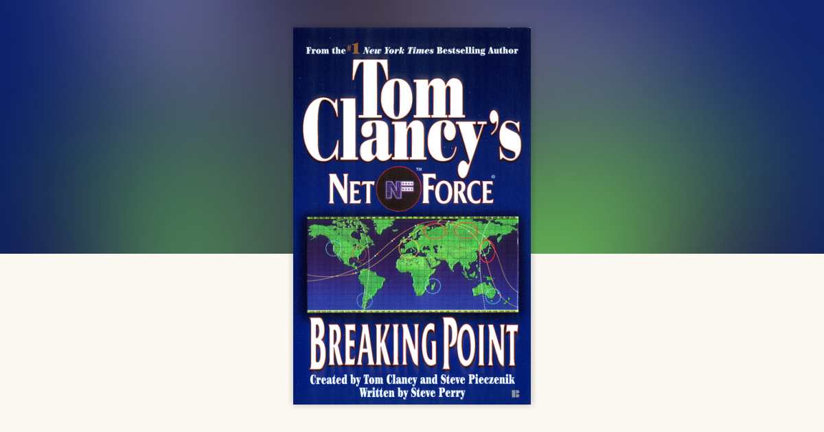 Tom Clancy's Net Force: Breaking Point by Steve Perry - Reading Guide ...