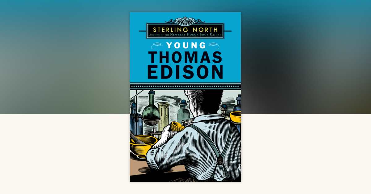 Young Thomas Edison by Sterling North: 9781101022313 ...