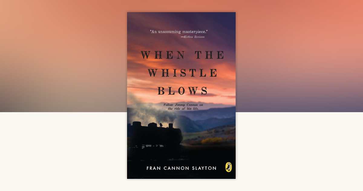 When the Whistle Blows by Fran Slayton: 9781101046517 ...