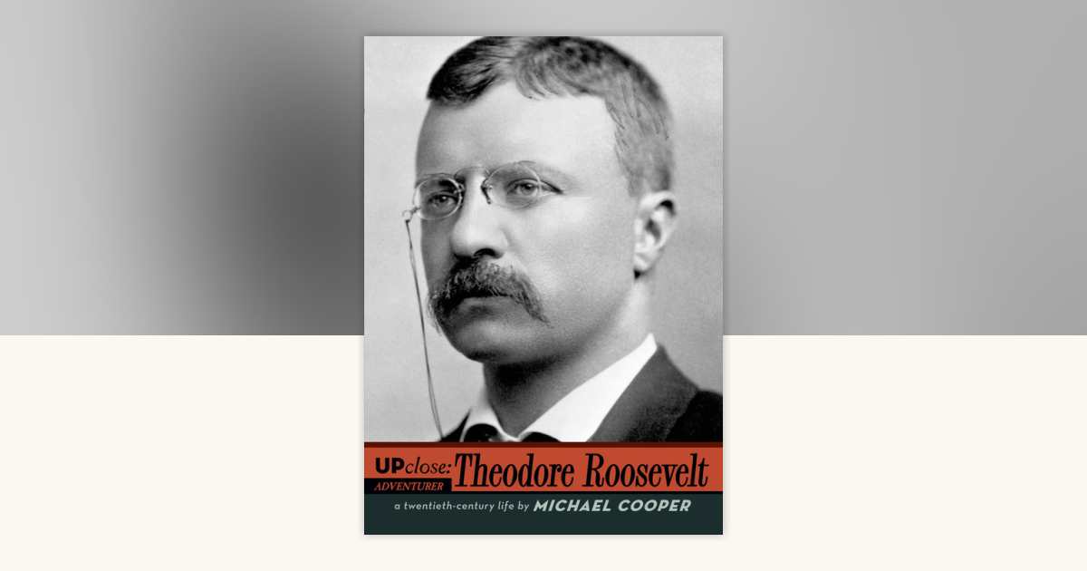 Theodore Roosevelt by Michael L. Cooper: 9781101162781 ...
