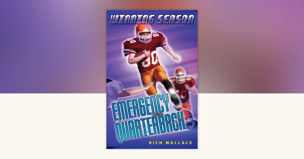 Emergency Quarterback #5 by Rich Wallace: 9781101175408 ...