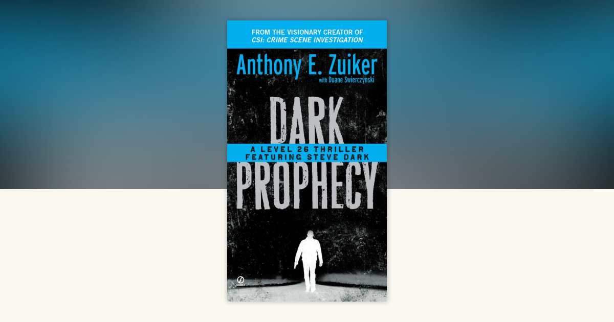 Dark Prophecy by Anthony E. Zuiker, Duane Swierczynski: 9781101444344 ...