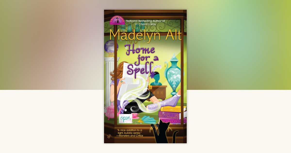 Home for a Spell by Madelyn Alt: 9781101475300 | PenguinRandomHouse.com ...