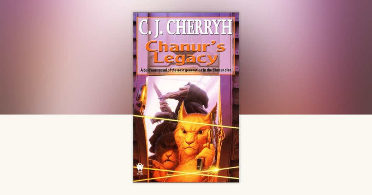Chanur's Legacy by C. J. Cherryh: 9781101562901 | PenguinRandomHouse ...