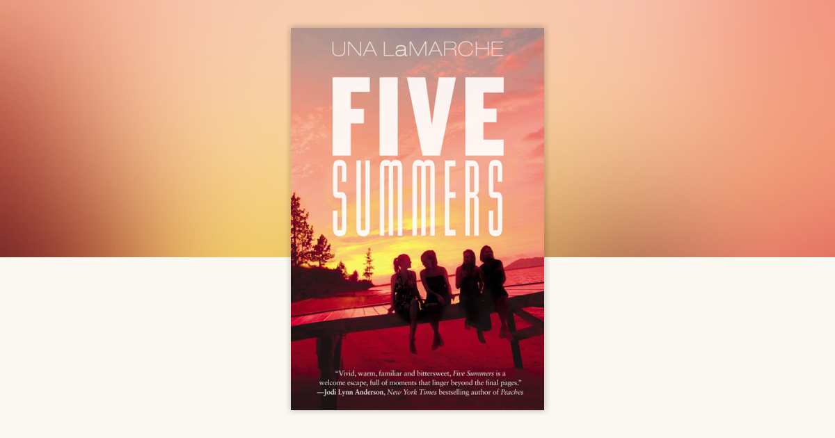 Five Summers by Una LaMarche: 9781101606773 | PenguinRandomHouse.com: Books