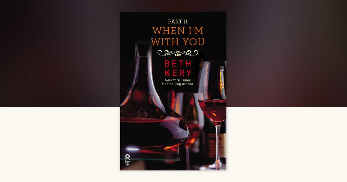 When I'm With You Part II by Beth Kery: 9781101616598 ...