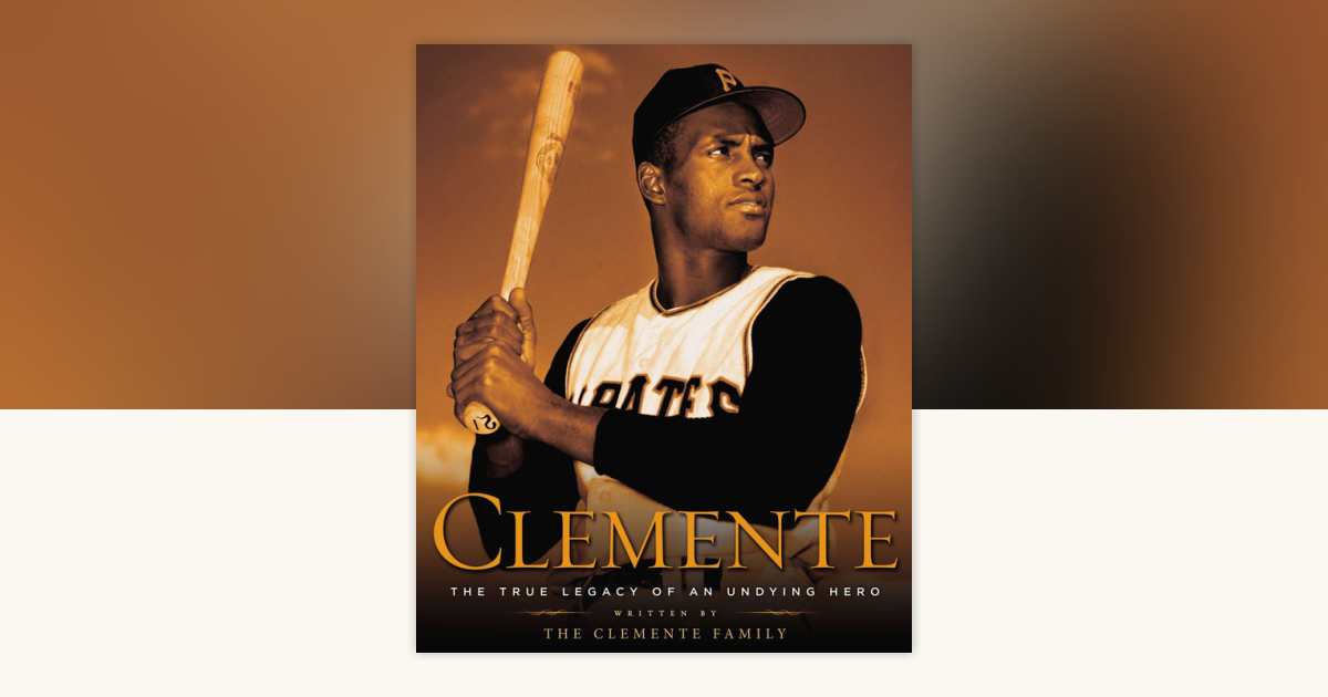 Clemente by The Clemente Family: 9781101616840 | PenguinRandomHouse.com ...