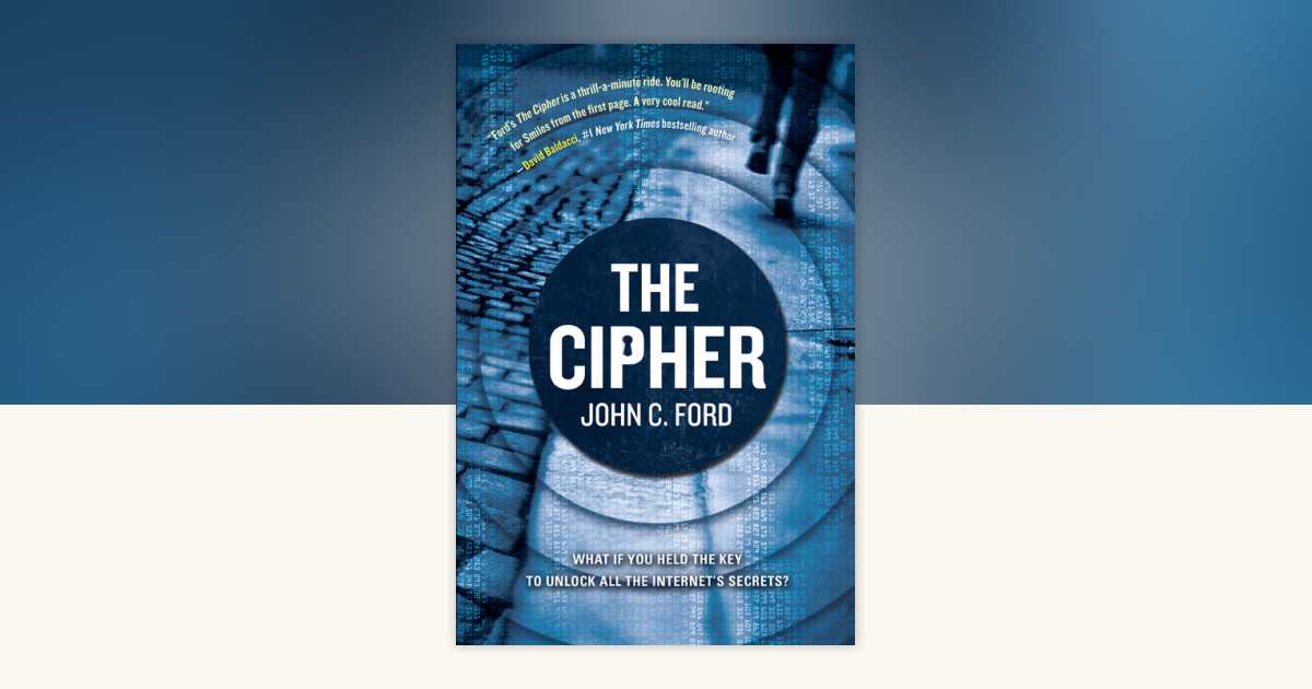 The Cipher by John C. Ford: 9781101622612 | PenguinRandomHouse.com: Books
