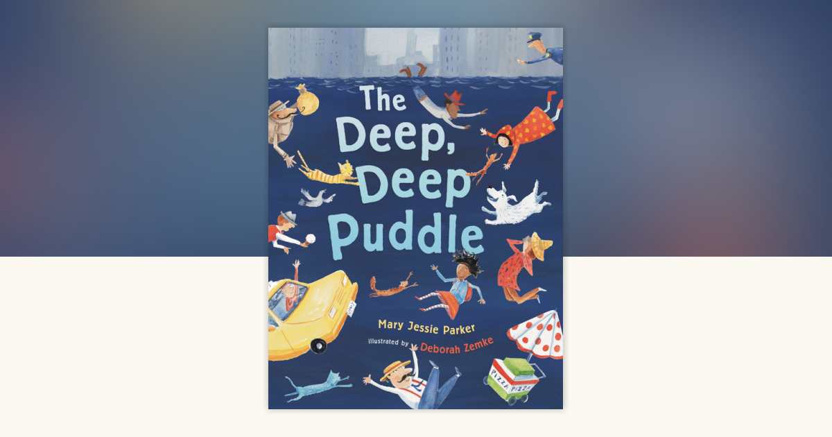The Deep Deep Puddle by Mary Jessie Parker: 9781101627624 ...