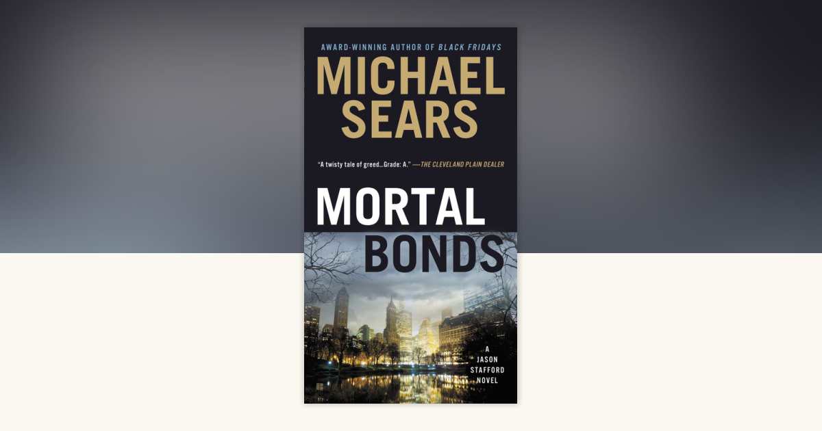 Mortal Bonds by Michael Sears: 9781101636442 | PenguinRandomHouse.com ...