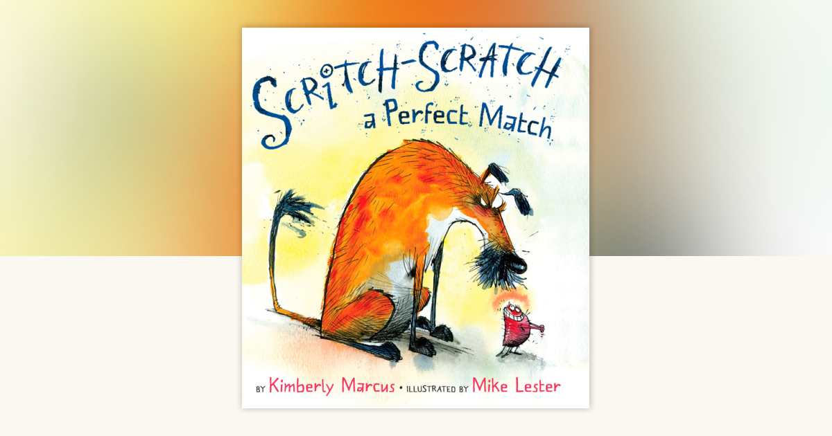 Scritch-Scratch a Perfect Match by Kimberly Marcus: 9781101643600 ...
