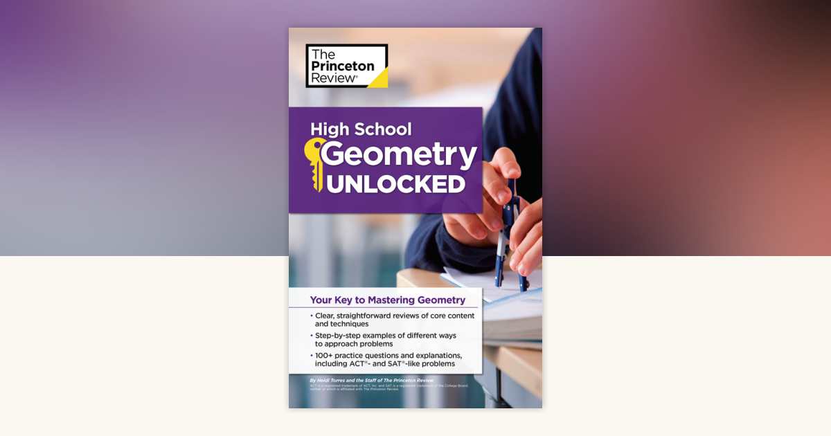 High School Geometry Unlocked by The Princeton Review, Heidi Torres ...