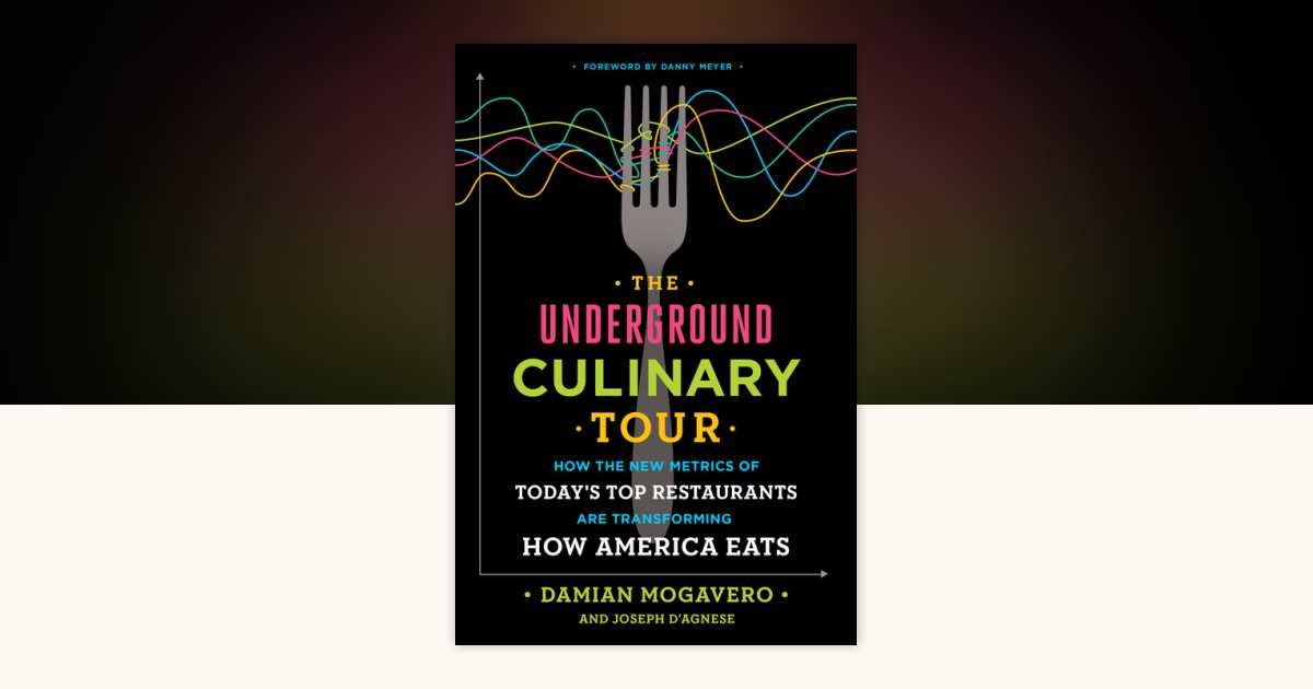 The Underground Culinary Tour by Damian Mogavero, Joseph D'Agnese ...