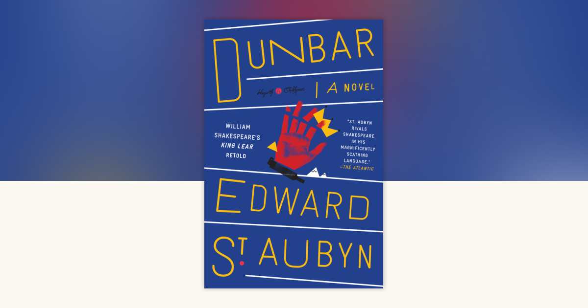 Dunbar by Edward St Aubyn: 9781101904305 | PenguinRandomHouse.com: Books