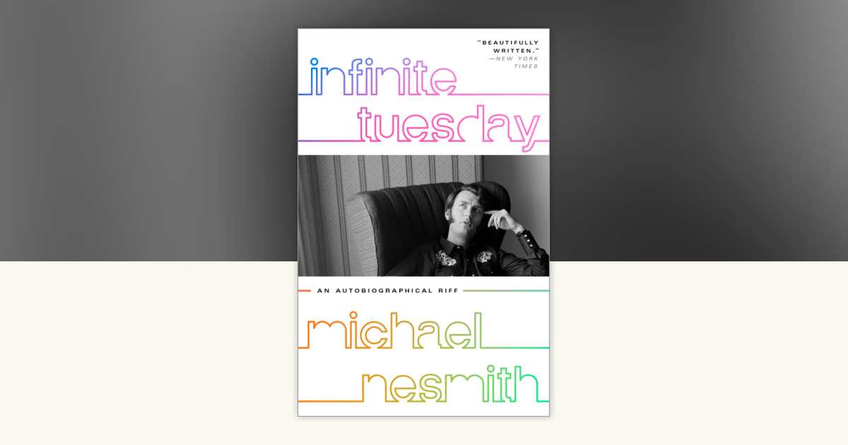 Infinite Tuesday by Michael Nesmith: 9781101907511 | PenguinRandomHouse ...