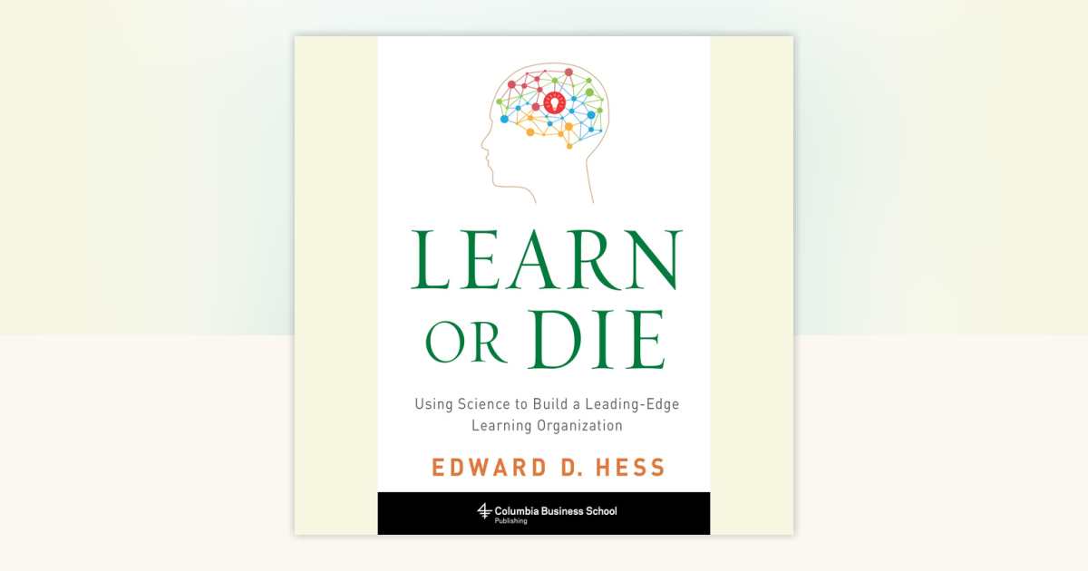 Learn or Die by Edward D. Hess: 9781101923900 | PenguinRandomHouse.com ...