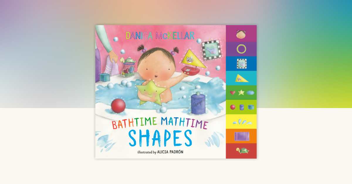 Bathtime Mathtime: Shapes by Danica McKellar: 9781101933961 | PenguinRandomHouse.com: Books