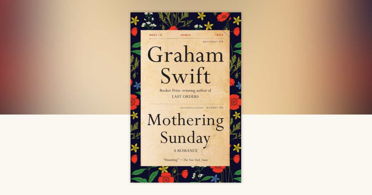 Mothering Sunday by Graham Swift: 9781101971727 | PenguinRandomHouse ...