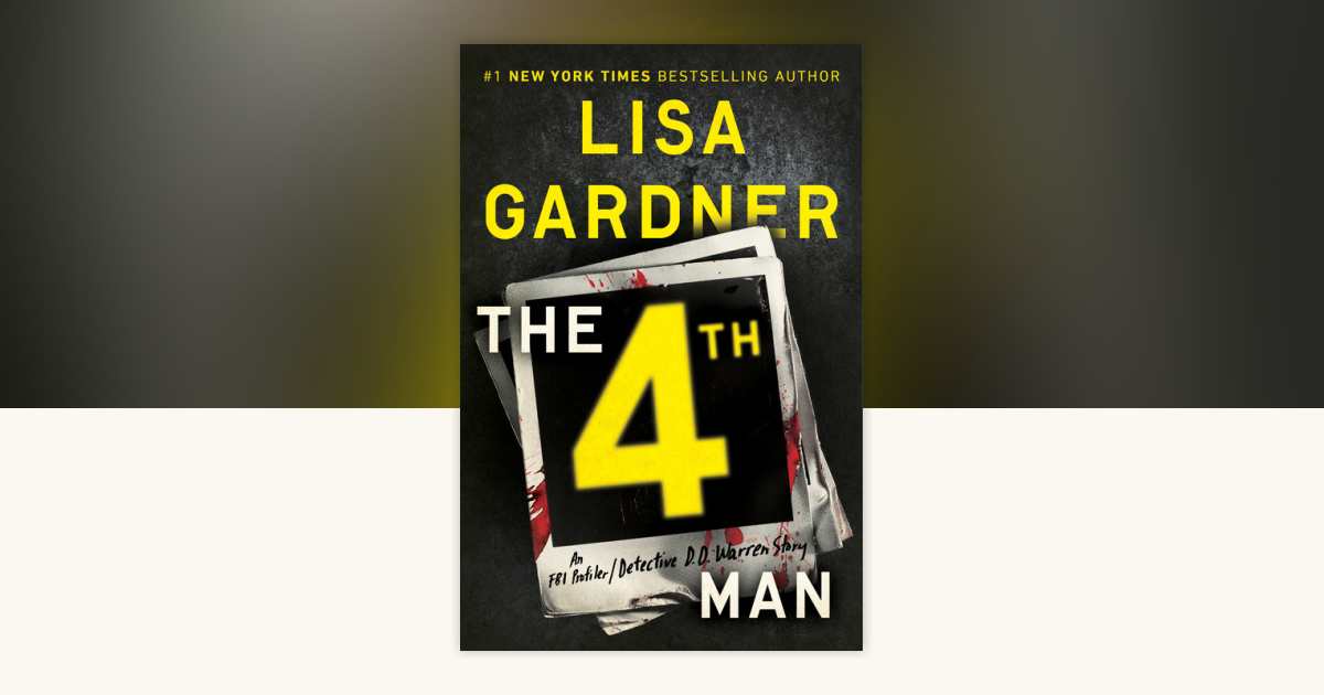 The 4th Man by Lisa Gardner: 9781101986325 | PenguinRandomHouse.com: Books