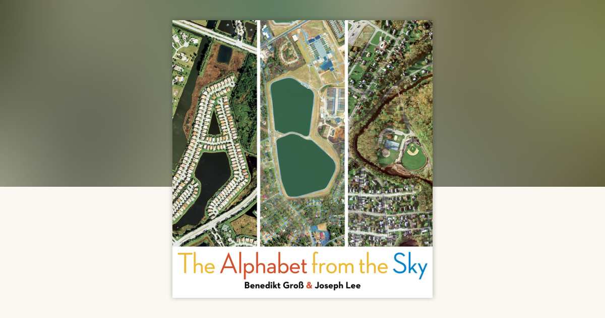 ABC: The Alphabet from the Sky by Benedikt Gross, Joey Lee ...