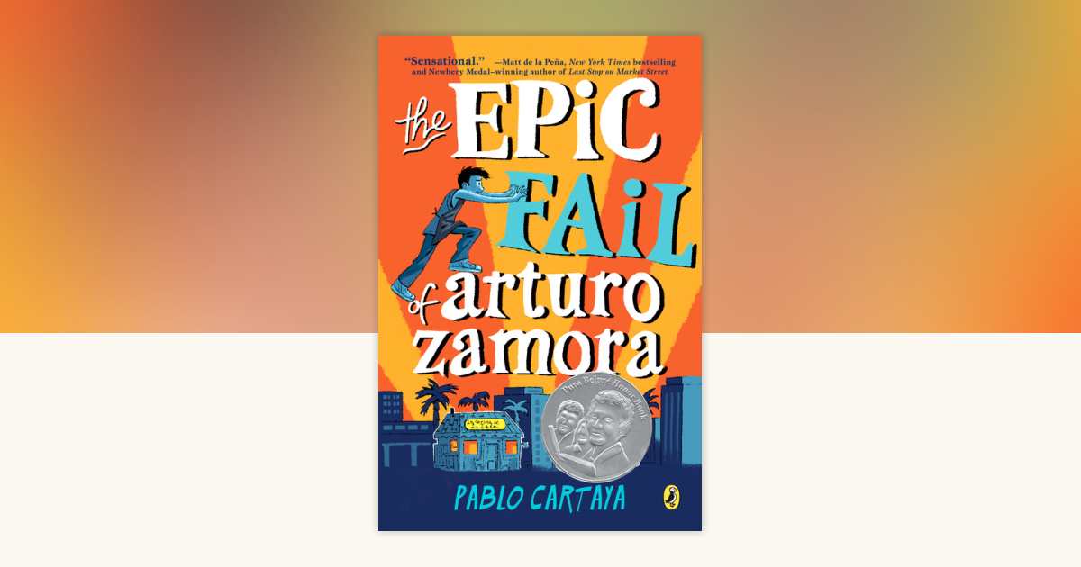 The Epic Fail of Arturo Zamora by Pablo Cartaya: 9781101997253 ...
