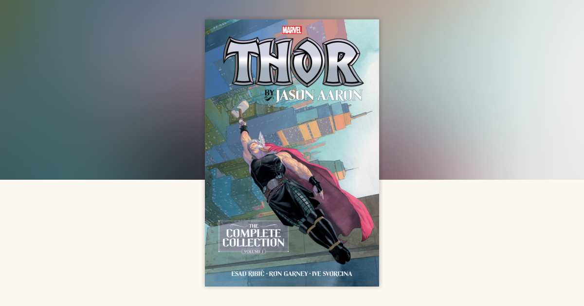 Thor By Jason Aaron: The Complete Collection Vol. 1 by Jason Aaron ...
