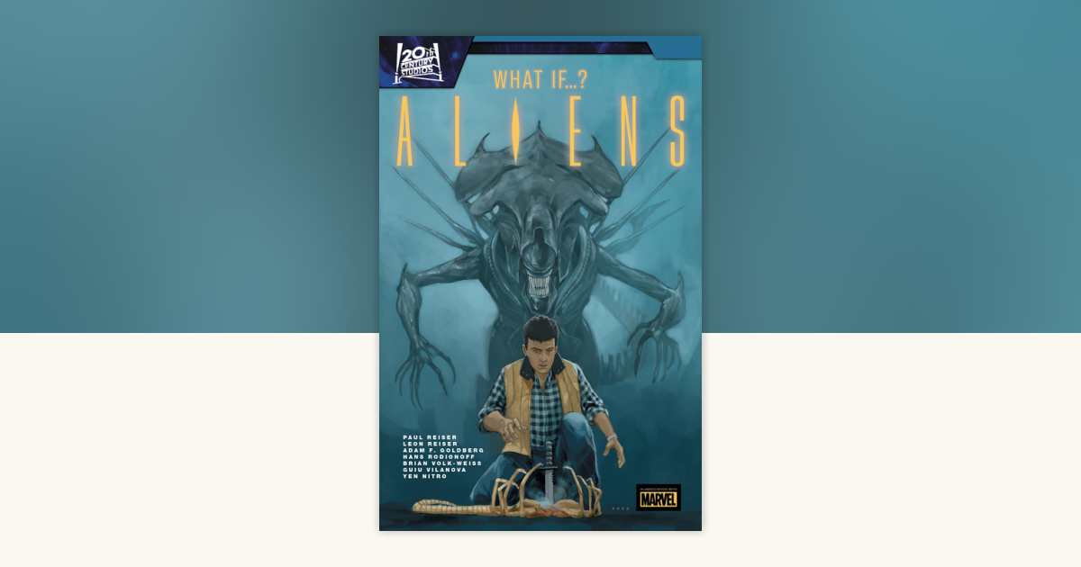Aliens: What If...? by Paul Reiser, Marvel Various: 9781302946586 ...