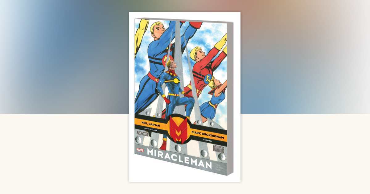 Miracleman By Gaiman & Buckingham: The Silver Age by Neil Gaiman, Mark ...
