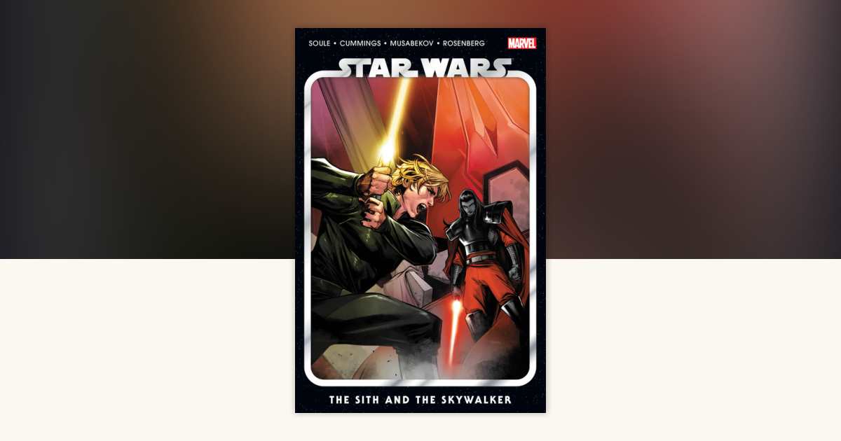 Star Wars Vol. 8: The Sith And The Skywalker by Charles Soule ...