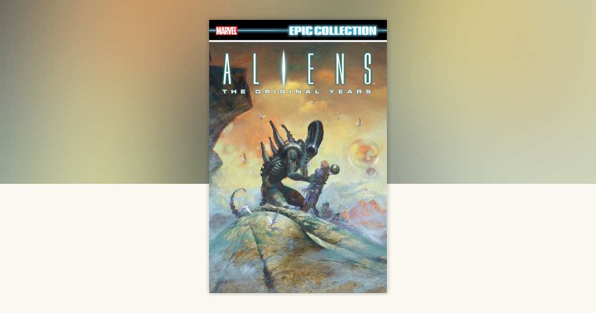 Aliens Epic Collection: The Original Years Vol. 2 by Mike Richardson ...