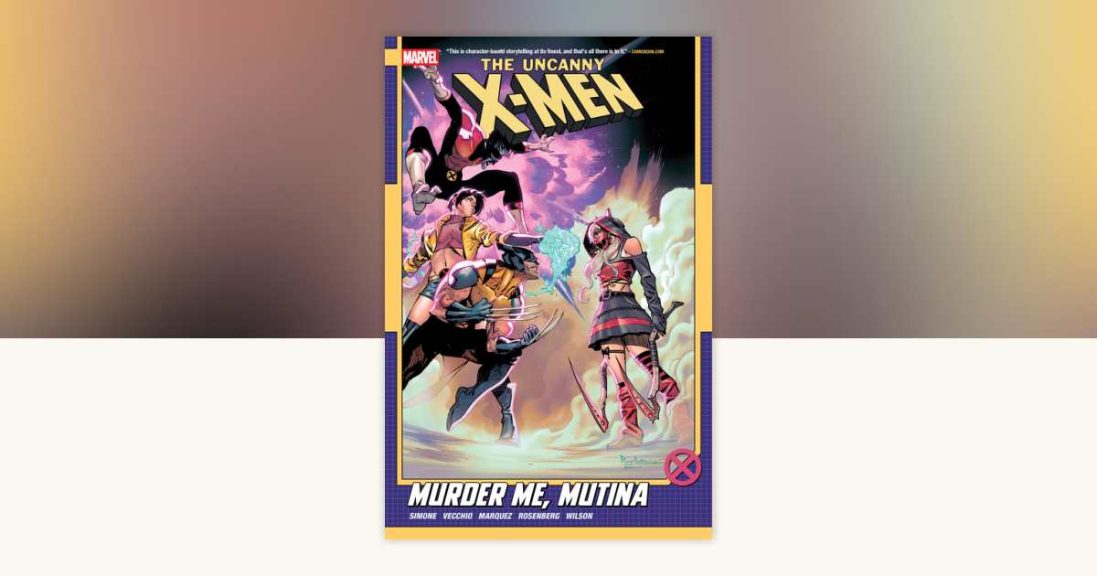 Uncanny X-Men By Gail Simone Vol. 3: Murder Me, Mutina by Gail Simone ...