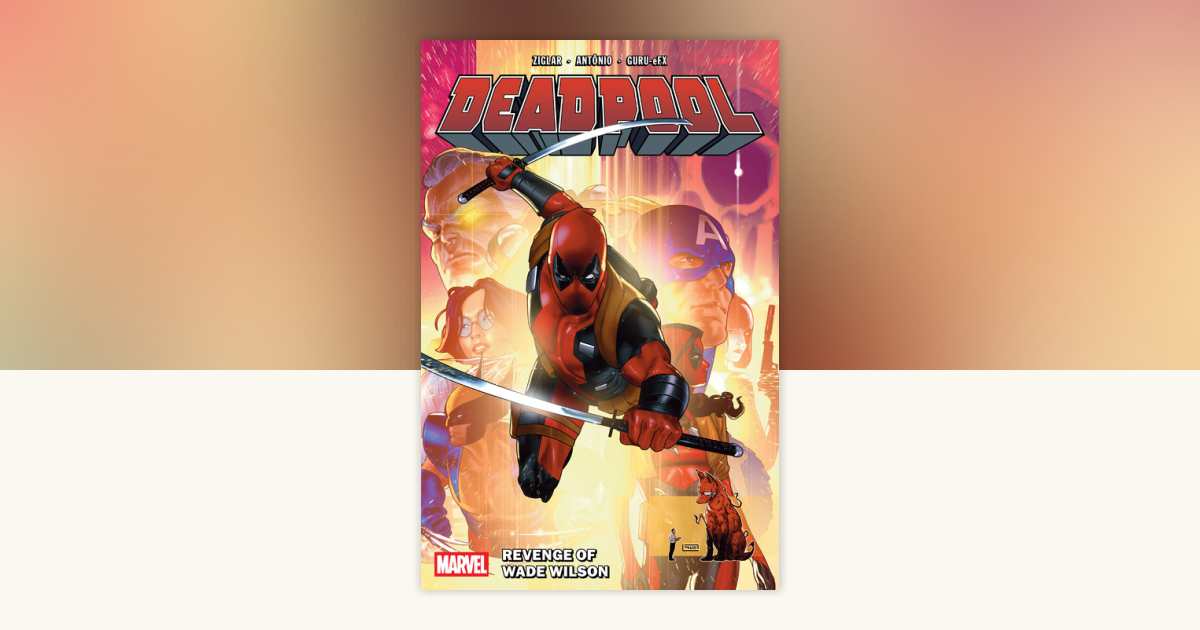 Deadpool By Cody Ziglar Vol. 3: Revenge Of Wade Wilson by Cody Ziglar ...