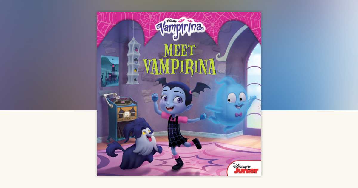 Vampirina: Meet Vampirina: 9781368010818 | PenguinRandomHouse.com: Books
