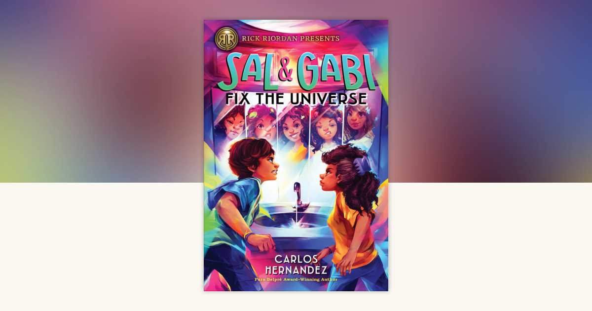 Rick Riordan Presents: Sal and Gabi Fix the Universe-A Sal and Gabi ...
