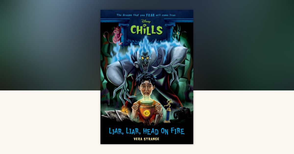 Liar, Liar, Head on Fire-Disney Chills: Book Five by Vera Strange ...