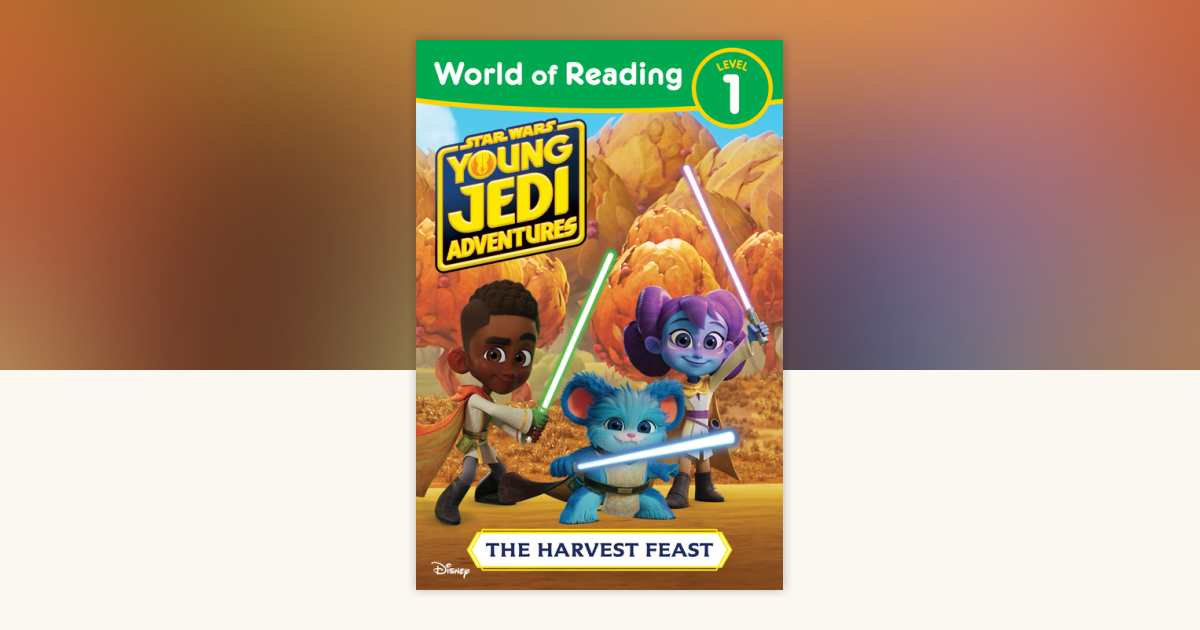 World of Reading: Star Wars: Young Jedi Adventures: The Harvest Feast ...