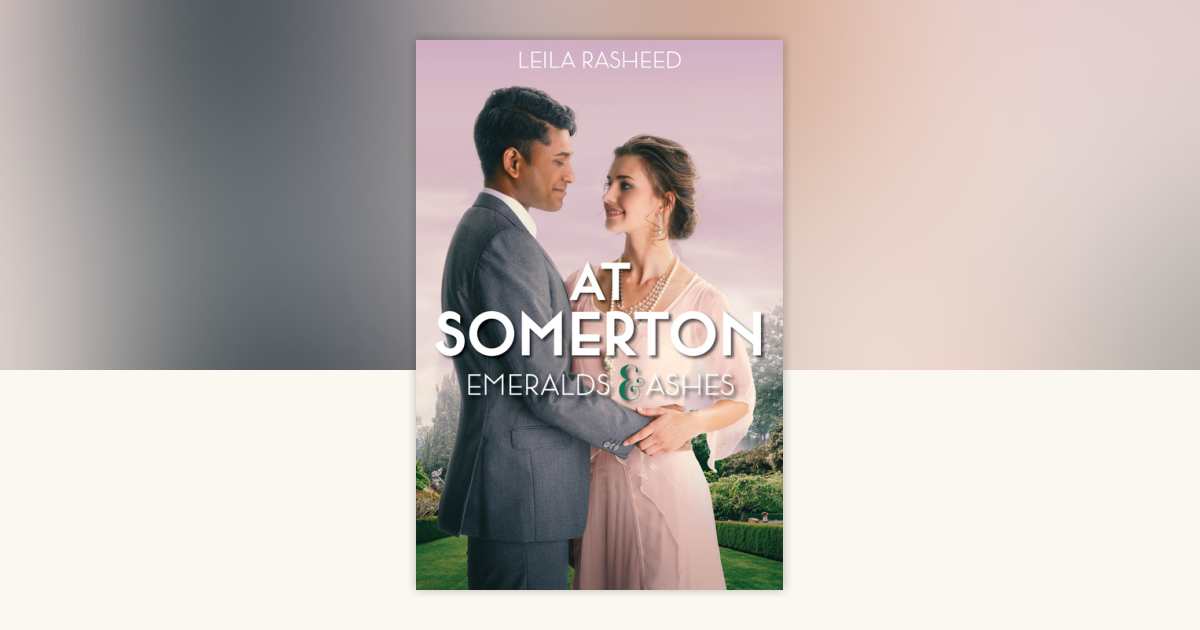 At Somerton: Emeralds & Ashes by Leila Rasheed: 9781368080347 ...