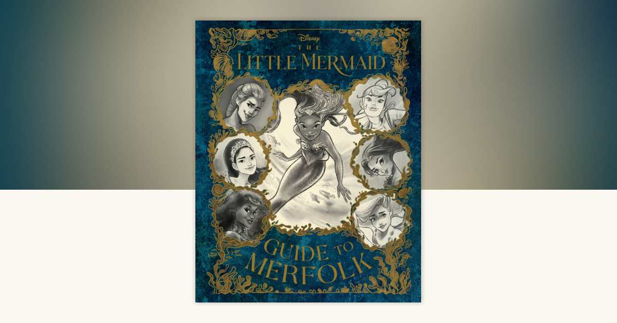 The Little Mermaid: Guide to Merfolk by Eric Geron: 9781368080408 ...