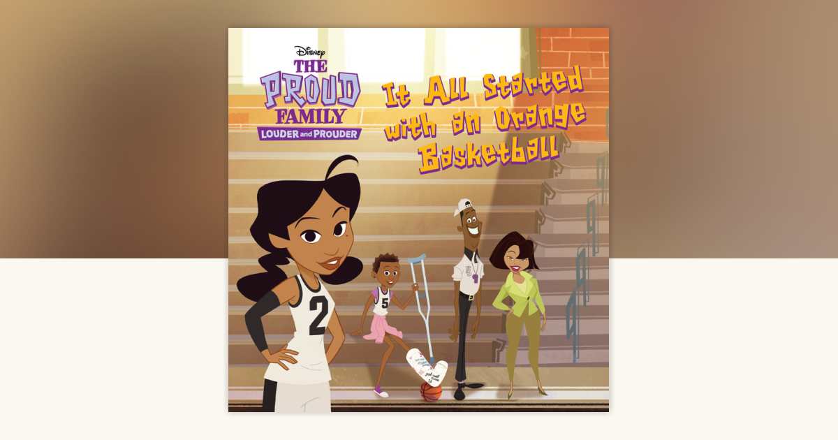 The Proud Family: Louder and Prouder: It All Started With An Orange ...