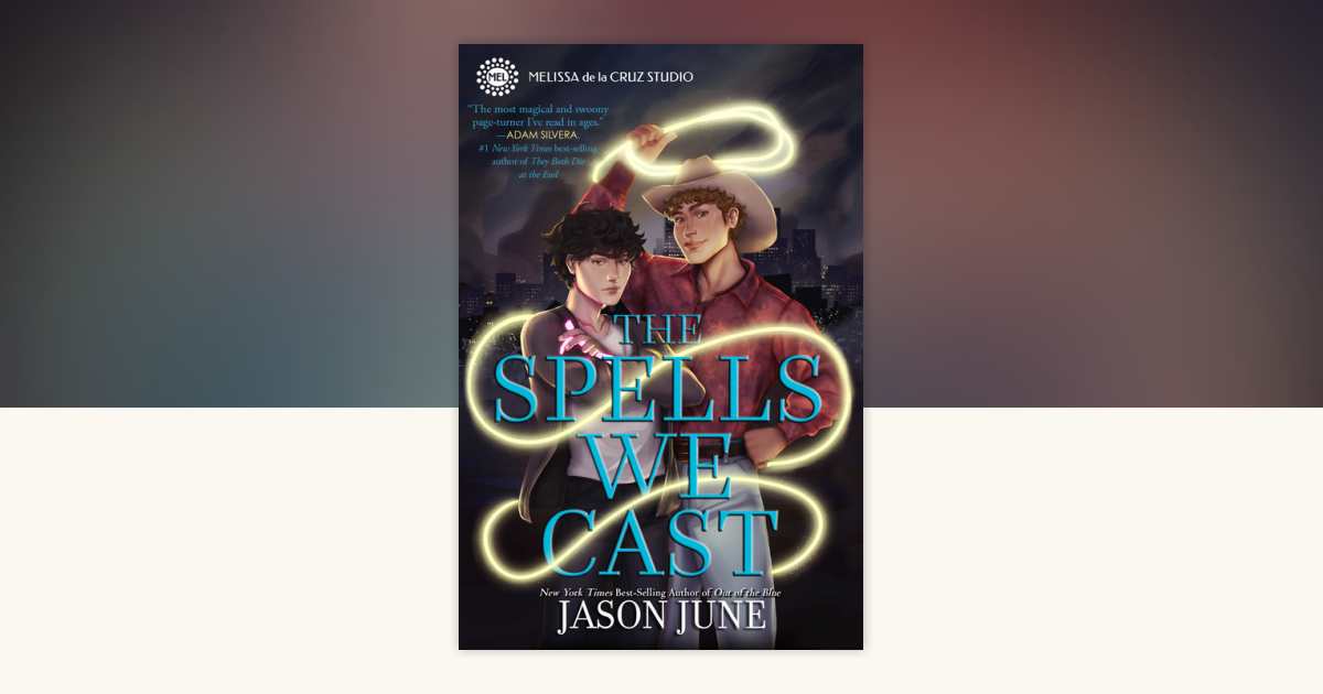 The Spells We Cast by Jason June: 9781368089234 | PenguinRandomHouse ...